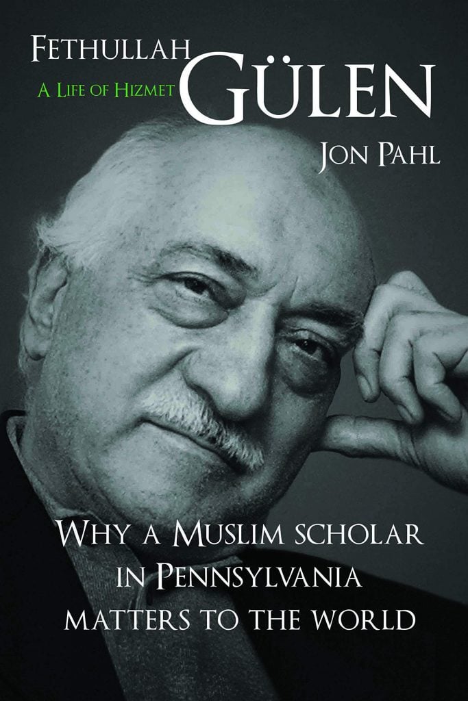 Fethullah G len A Life Of Hizmet Why A Muslim Scholar In Fethullah G len A Life Of Hizmet Why A Muslim Scholar In